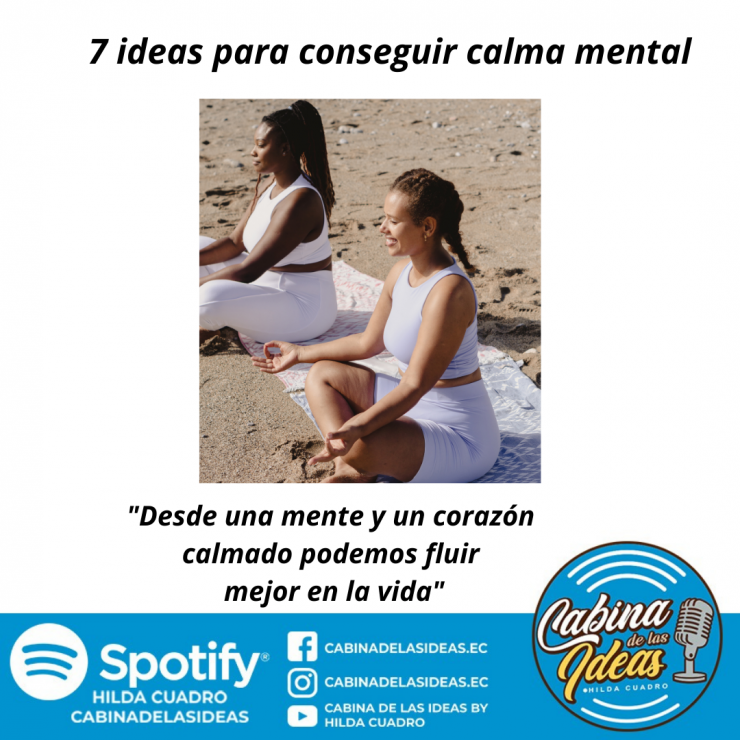 7 ideas para conseguir calma mental - Cabina de las Ideas