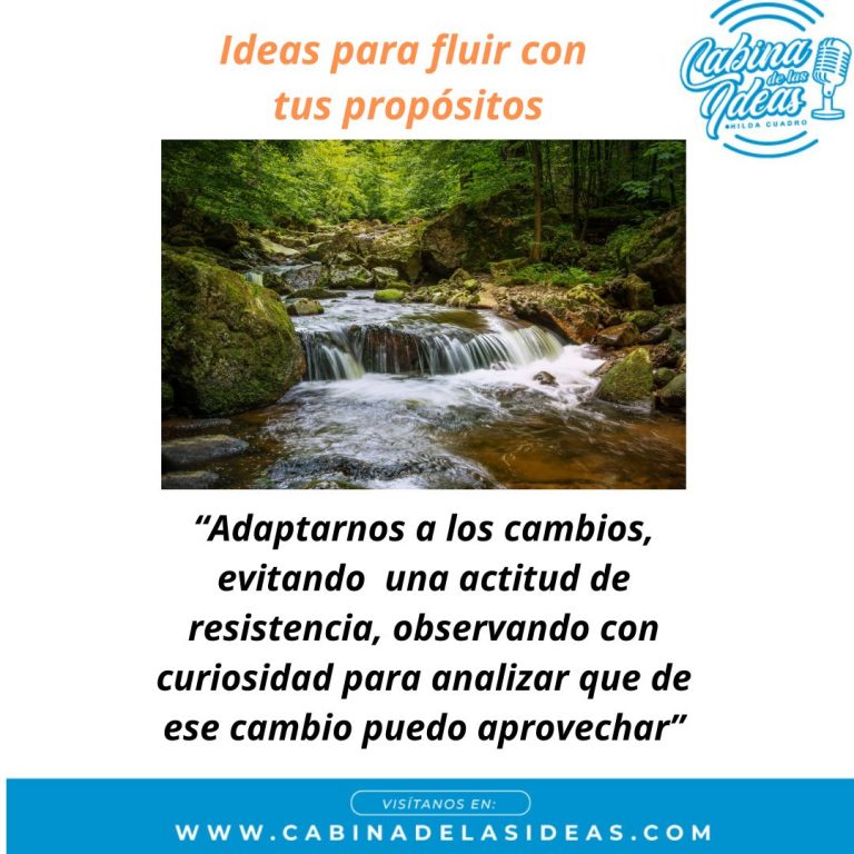 Ideas para fluir con tus propósitos - Cabina de las Ideas